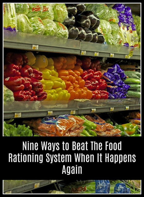 Nine Ways to Beat The Food Rationing System When It Happens Again ...