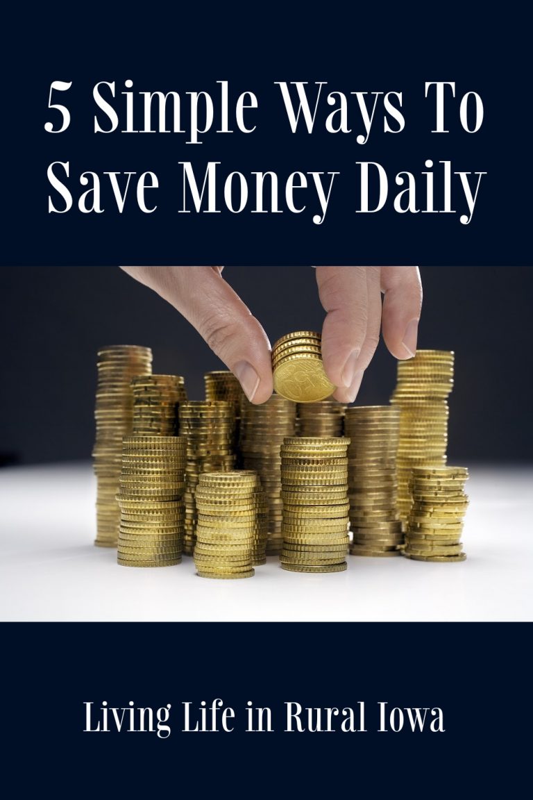5 Simple Ways To Save Money Daily - Living Life in Rural Iowa