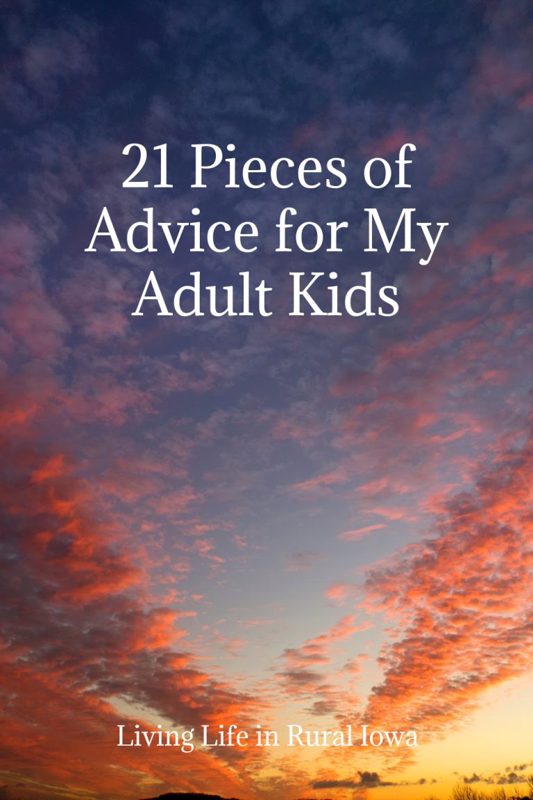 21 Pieces of Advice for My Adult Kids - Living Life in Rural Iowa